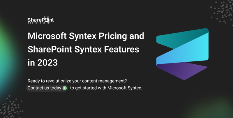 Microsoft Syntex Features And Sharepoint Syntex Pricing Guide 2023 